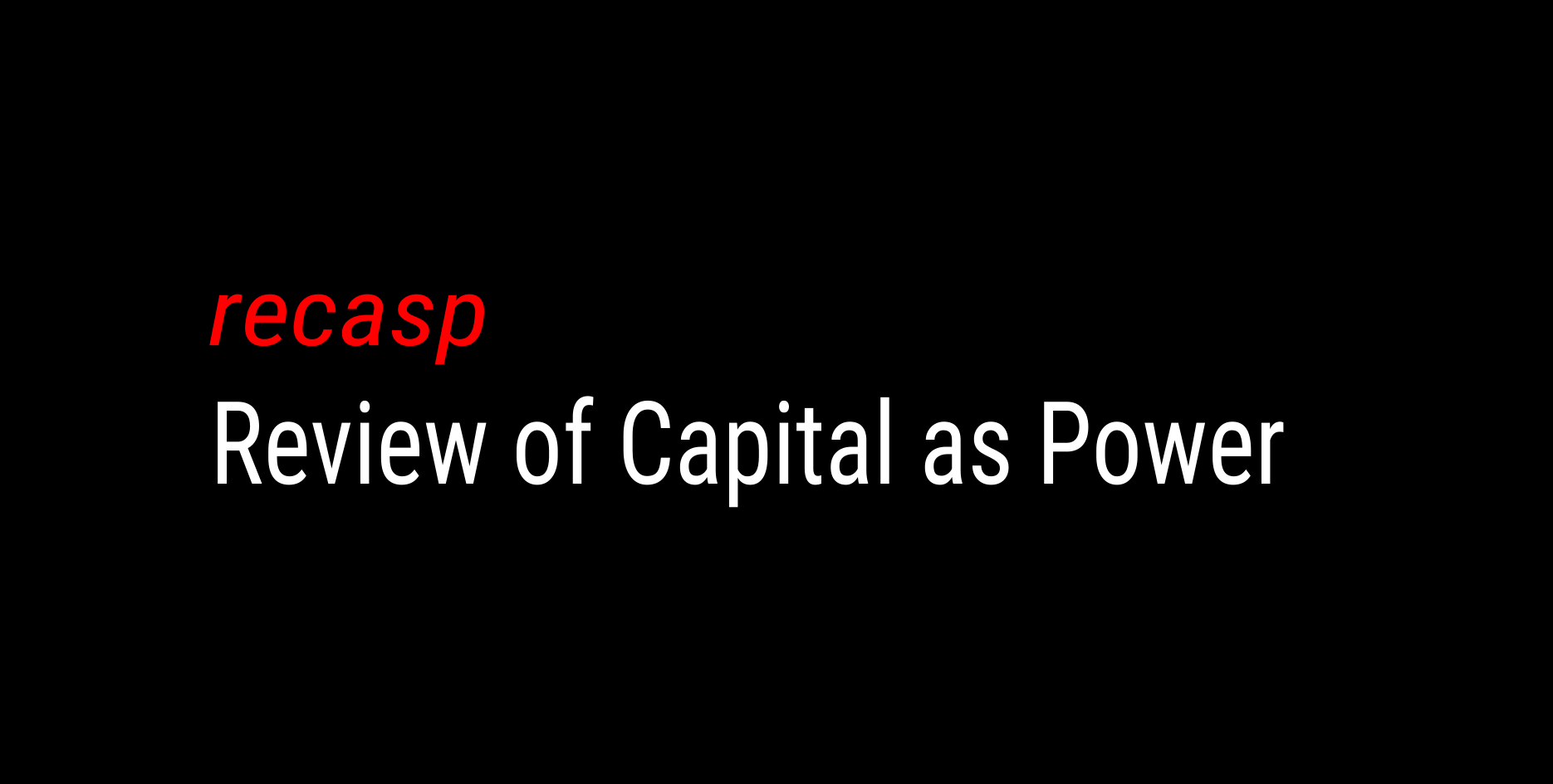Review of Capital as Power – Capital As Power
